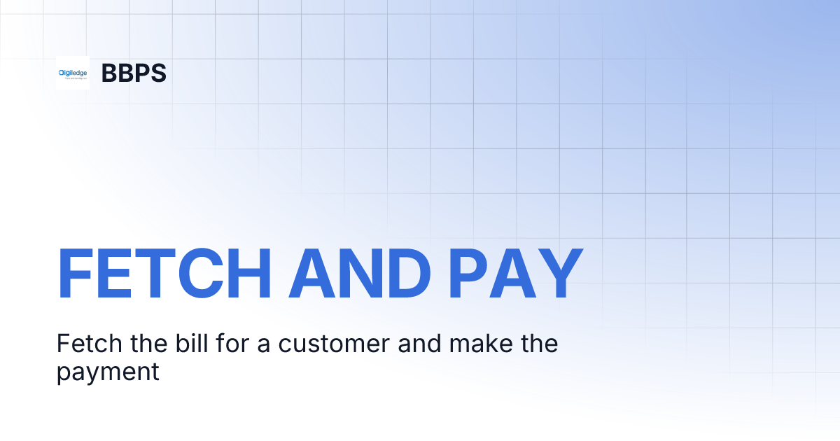 FETCH AND PAY | BBPS